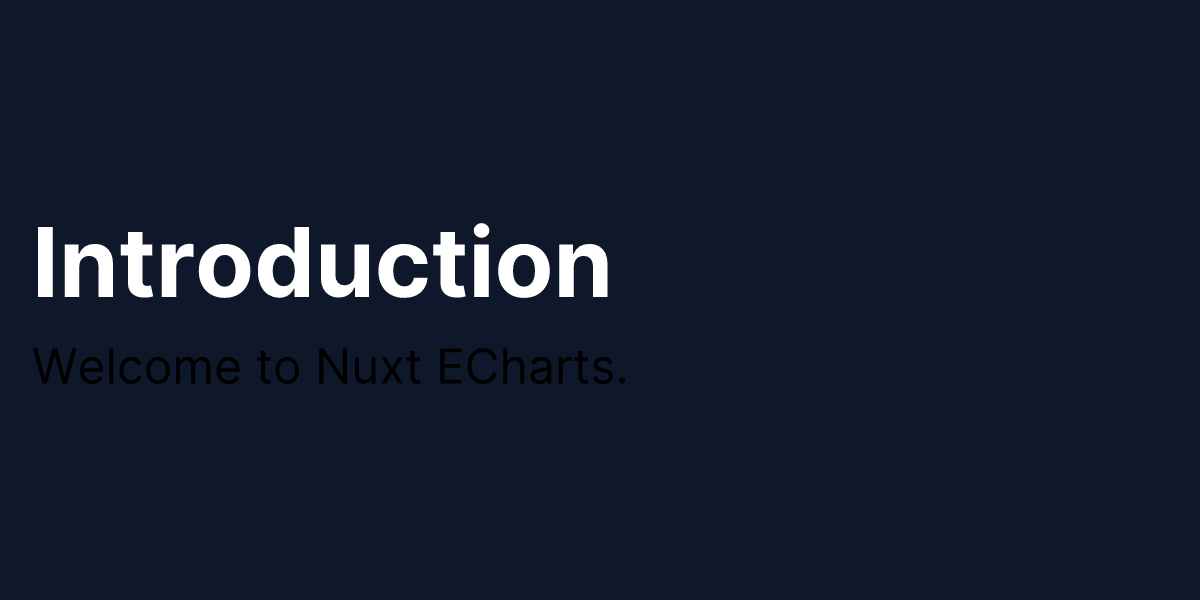 Introduction - Nuxt ECharts - Nuxt Module for Apache ECharts™